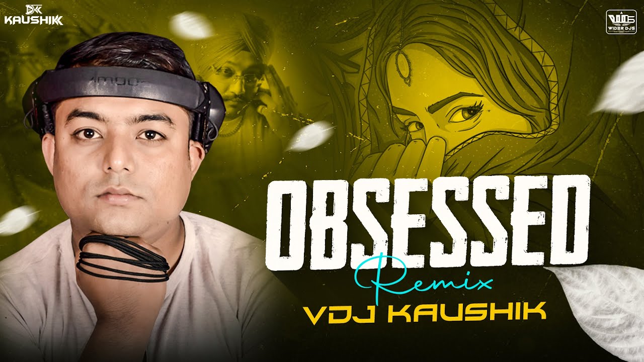 Obsessed Remix || VDJ Kaushik || @AbhijaySharma @01trending - YouTube