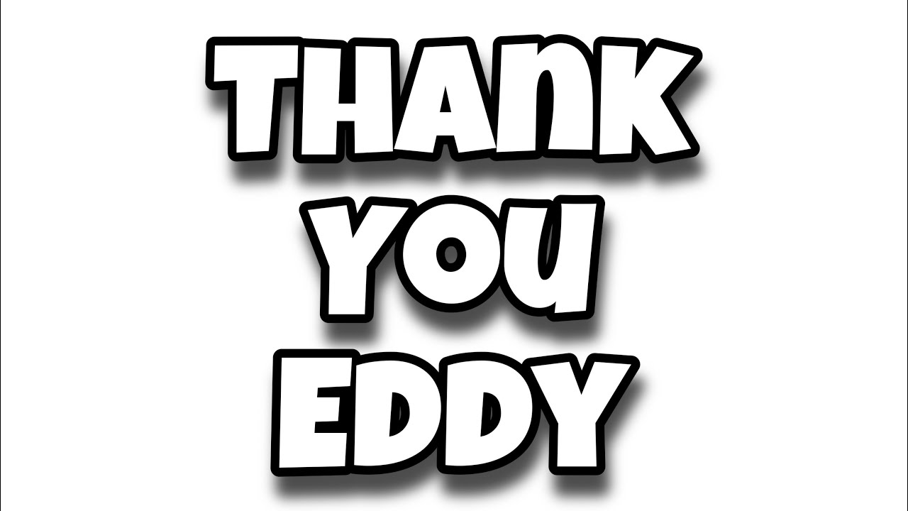 Thank You Eddy - YouTube