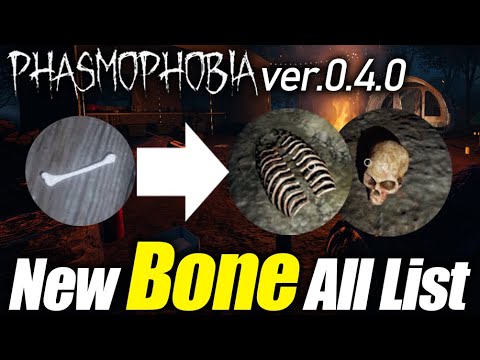 Phasmophobia ver.0.4.0 All New Bone List - YouTube