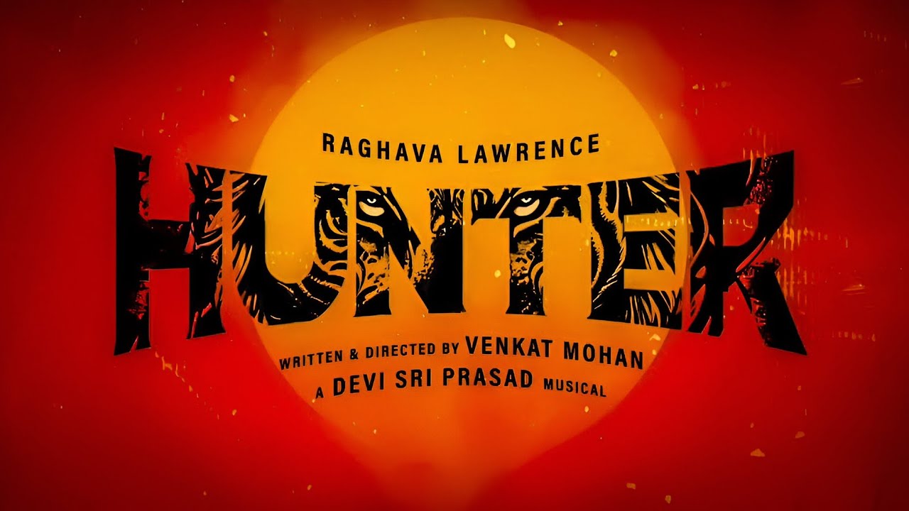 HUNTER | Title Announcement | Raghava Lawrence | Venkat Mohan | Devi ...