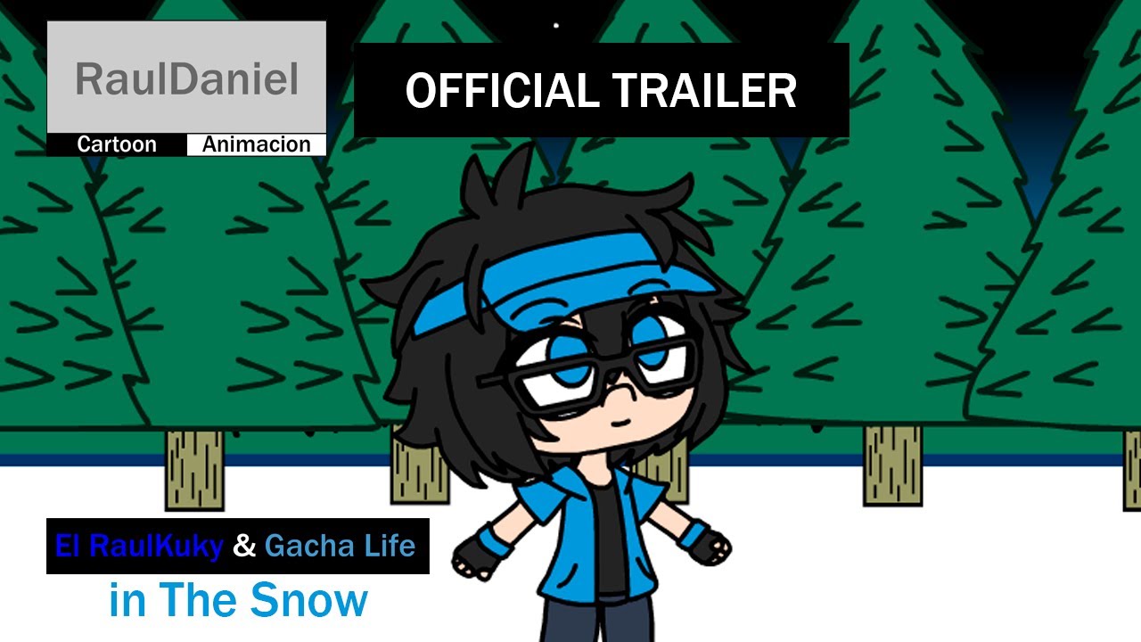 El RaulKuky and Gacha Life in The Snow OFFICIAL TRAILER - YouTube