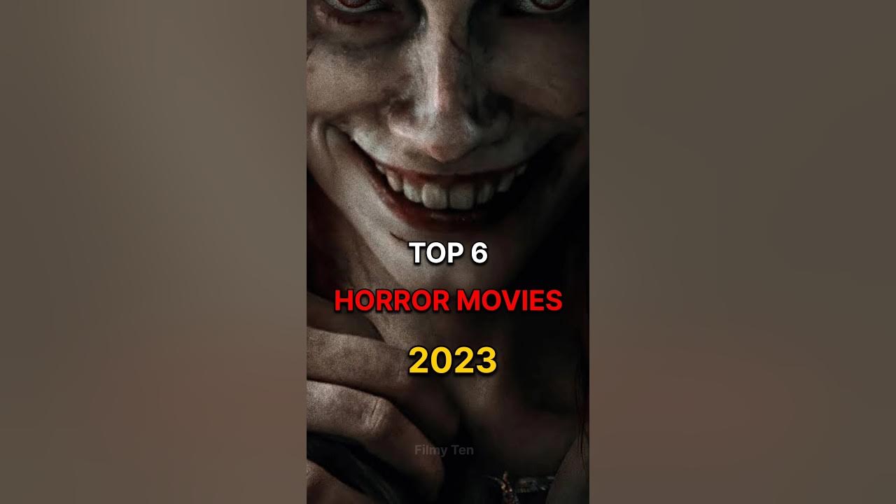 Top 6 Horror Movies 2023 🥵😱 [ New Horror Movies 2023 ] #shorts #scary #movies #2023 - YouTube