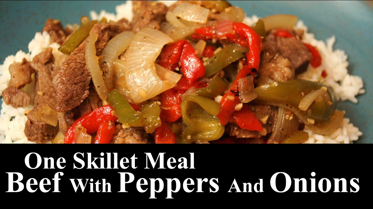 One Skillet Meal Beef With Peppers And Onions Over Rice | BEEF | The ...