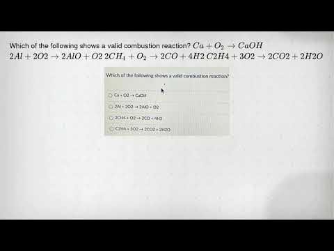 Which of the following shows a valid combustion reaction? Ca+O_(2)arrow ...