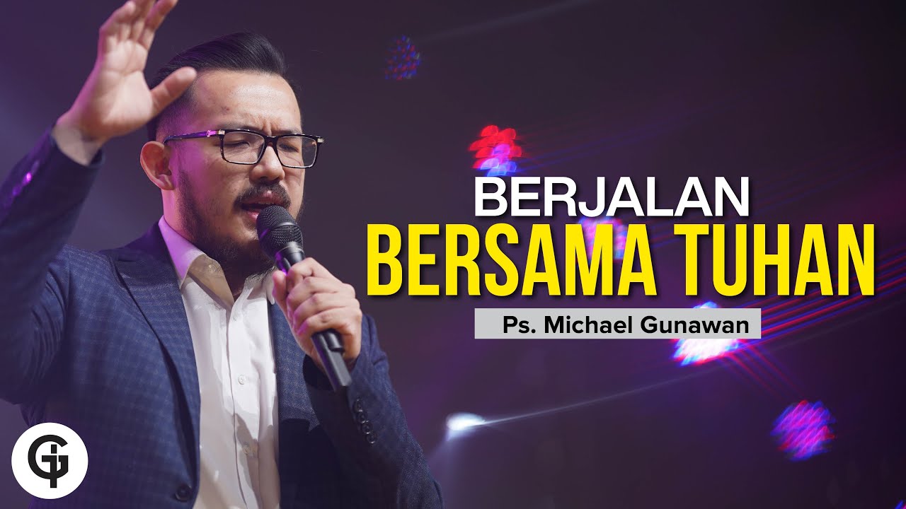 Berjalan Bersama Tuhan | Khotbah Ps. Michael Gunawan | GSJS (1 Januari ...