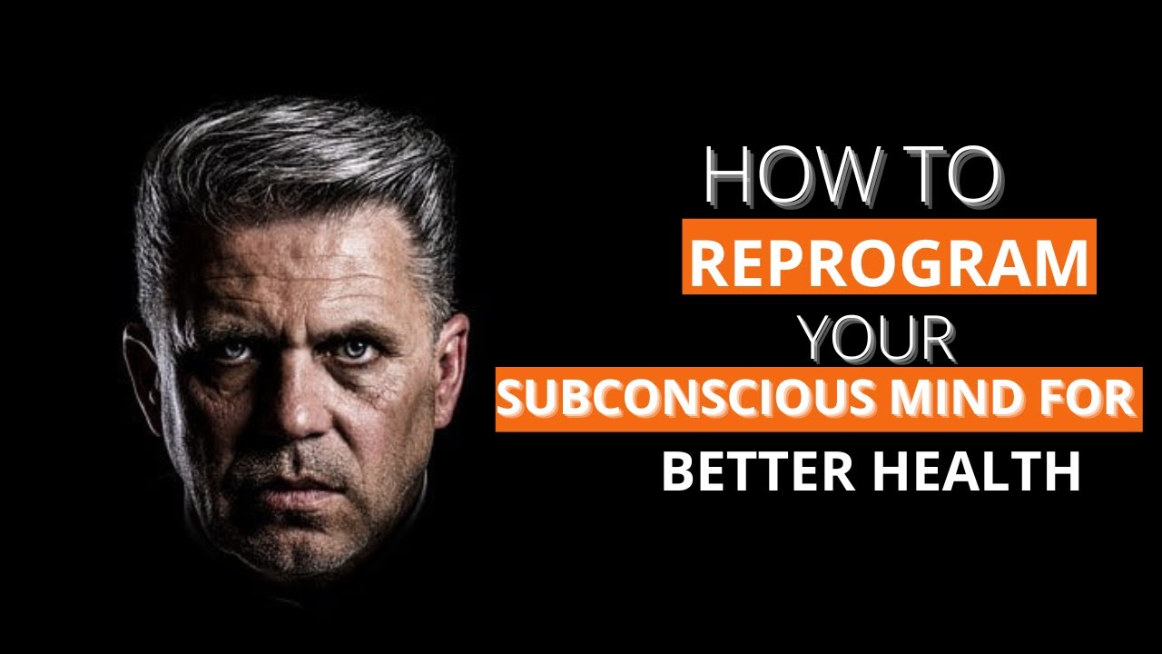 Reprogram Your Subconscious Mind For Better Health, Happiness & Well ...