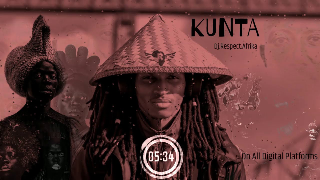KUNTA - Dj.Respect.Afrika ( ORIGINAL MIX ) - YouTube