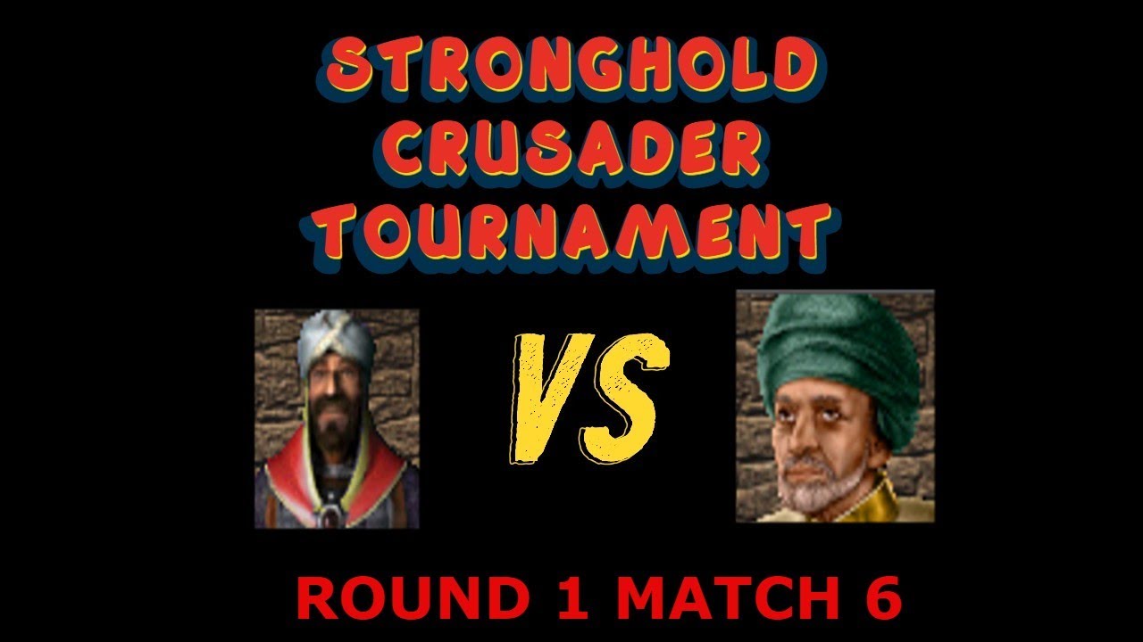 Saladin vs Efendi | Round 1 Match 6 | Stronghold Crusader - YouTube