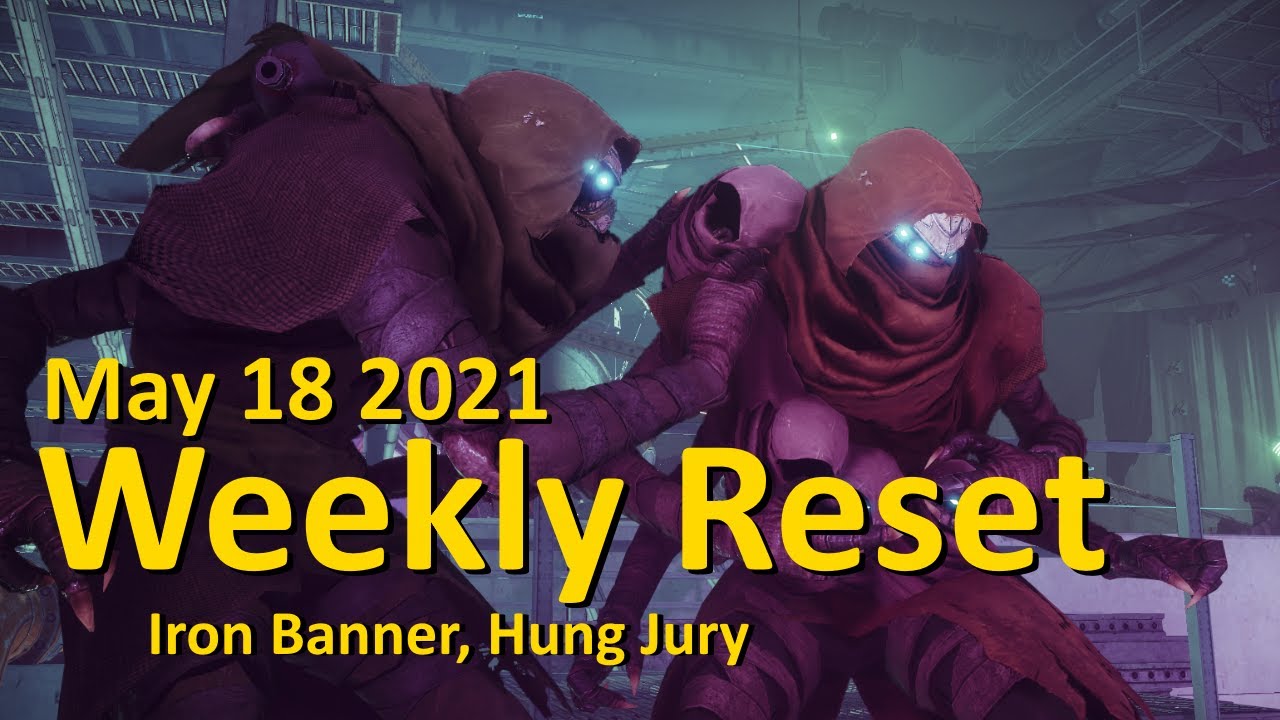 Weekly Reset: Hung Jury, Iron Banner, Bleak Watcher (May 18 2021 ...