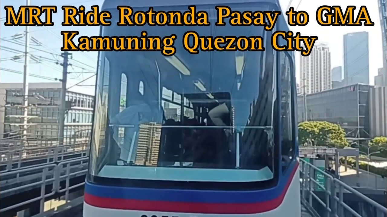 ‼️MRT Ride Rotonda Pasay to GMA Kamuning Quezon City @papsprinttv - YouTube