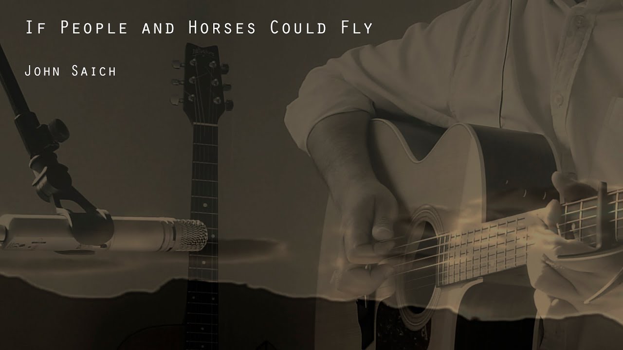 If People and Horses Could Fly - John Saich - YouTube