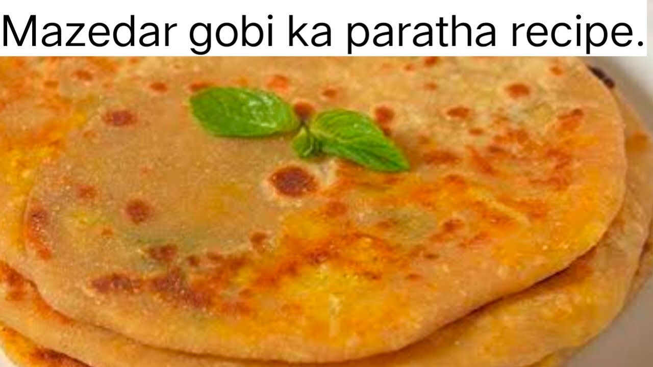 Gobi paratha recipe / gobi ka paratha / gobi ka paratha banane ka ...