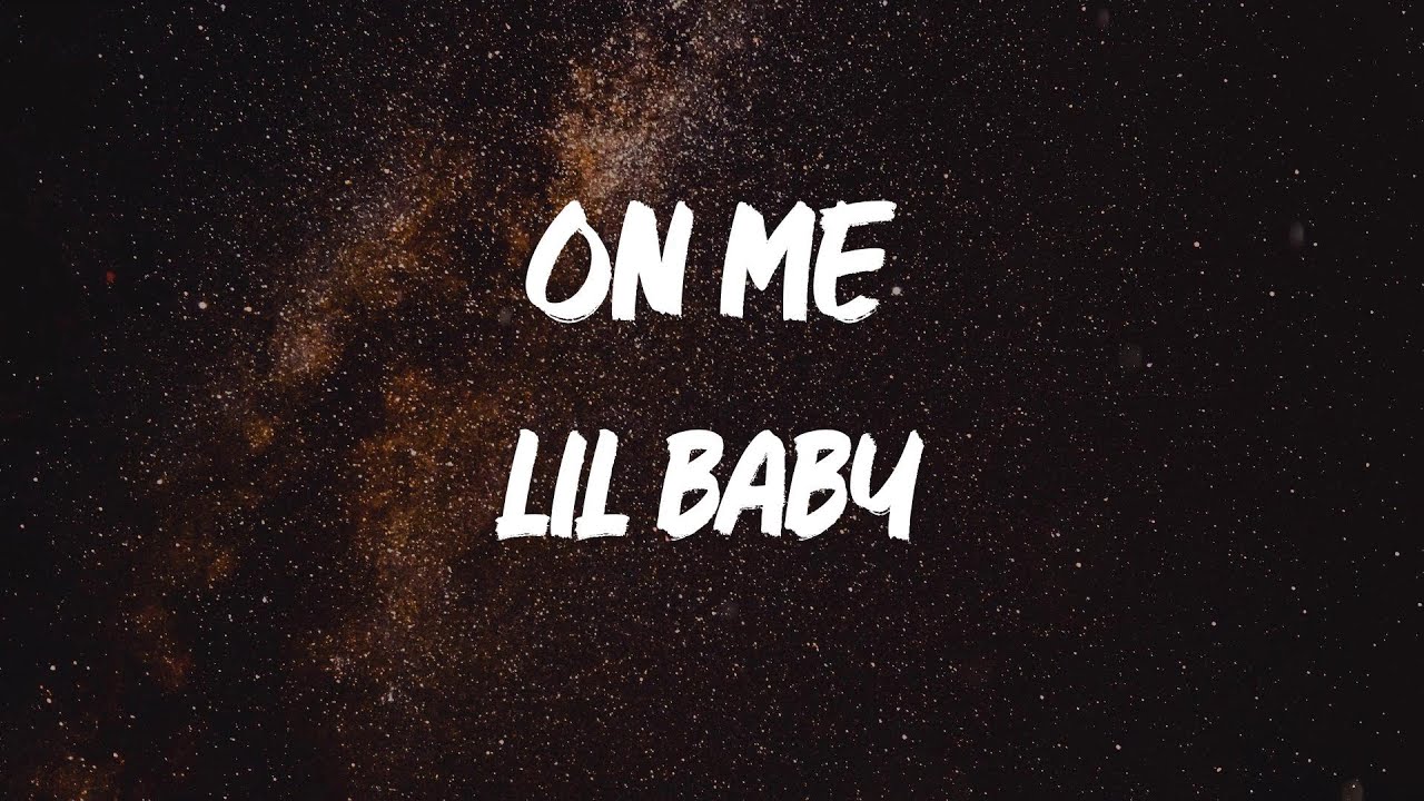 Lil Baby - On Me [Lyric Video] - YouTube