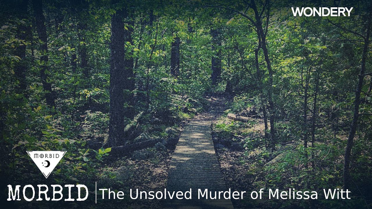The Unsolved Murder of Melissa Witt | Morbid | Podcast - YouTube