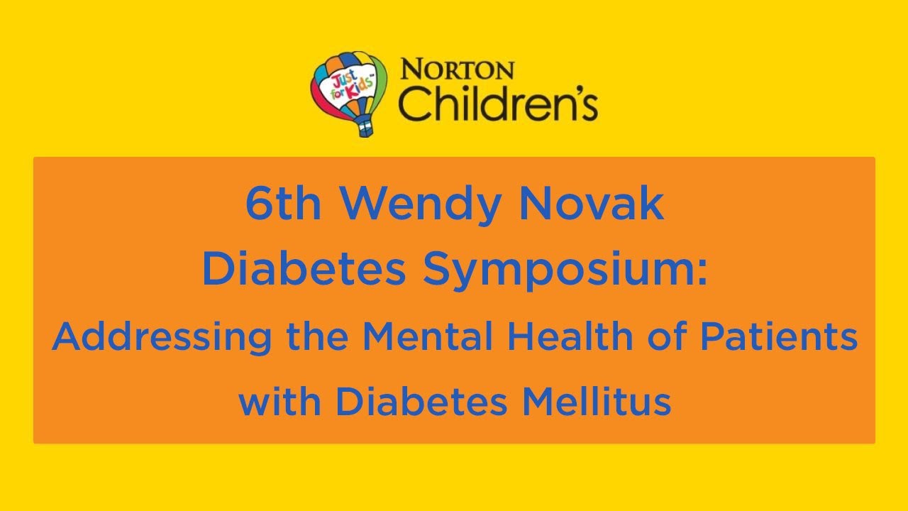 6th Wendy Novak Diabetes Symposium: Addressing the Mental Health of ...