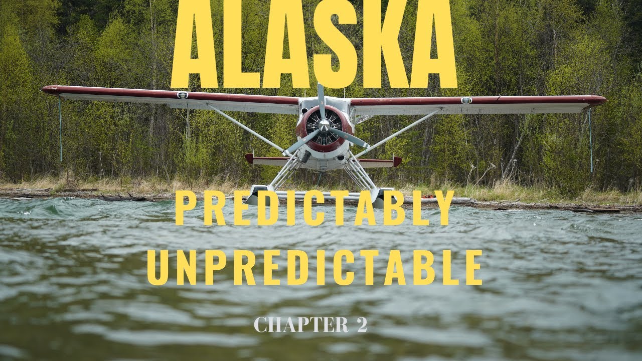 Alaska: Predictably Unpredictable (Chapter 2) - YouTube