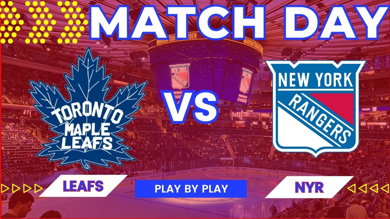 NHL GAME PLAY BY PLAY | MAPLE LEAFS VS RANGERS - YouTube