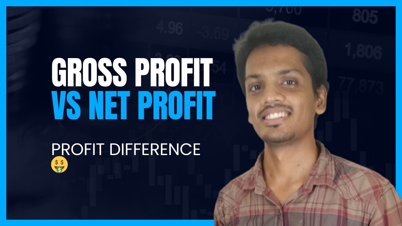 Understanding Net Profit vs. Gross Profit: What's the Difference ...