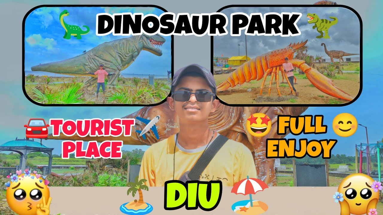 DINOSAUR PARK DIU 😱 | HISTORY OF DINOSAUR 😱 | DIU TOURIST PLACE | MR ...