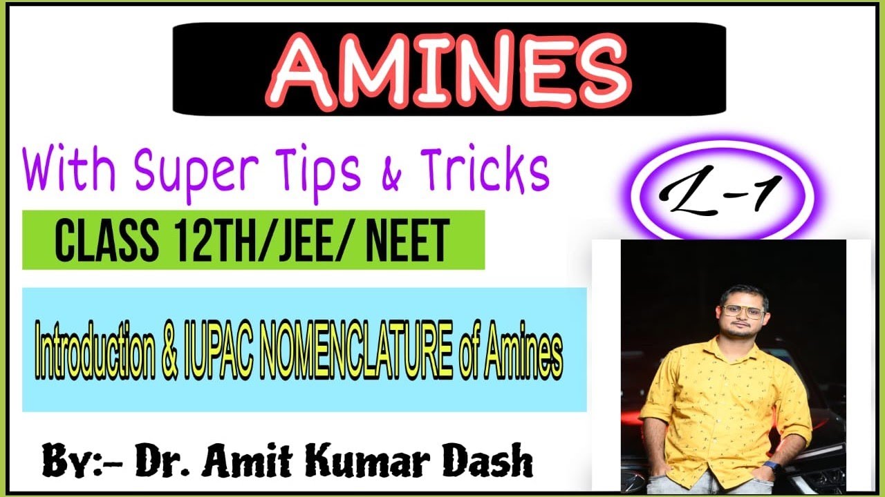 AMINE CLASS-12 L-1 INTRODUCTION & IUPAC NOMENCLATURE OF AMINE - YouTube