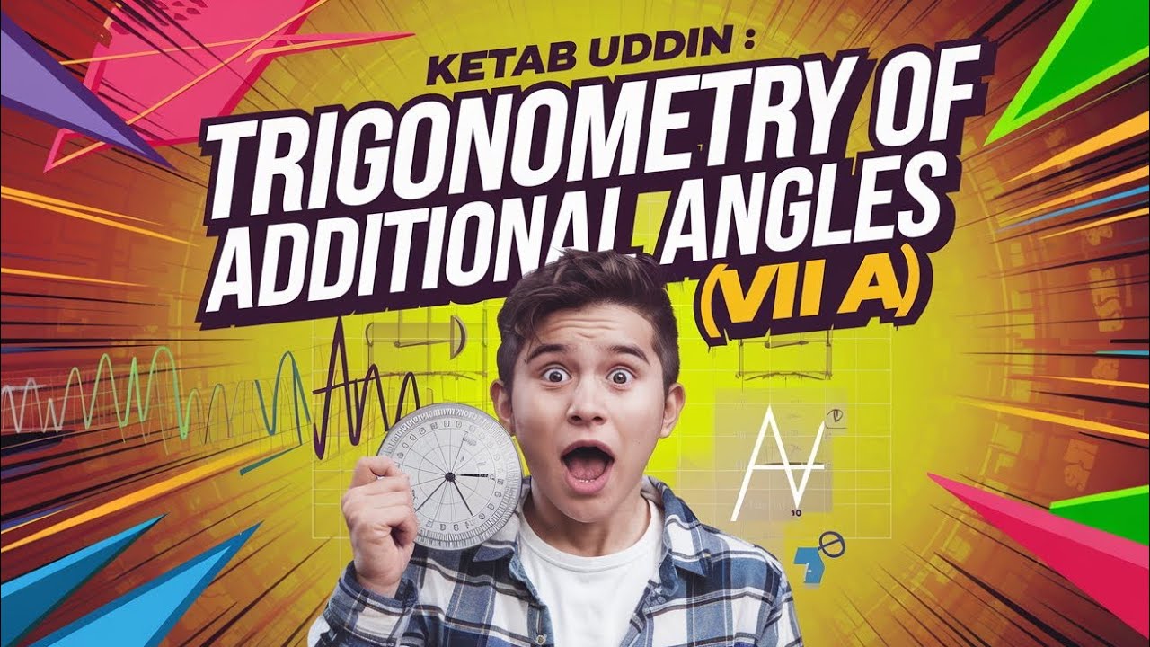 Ketab Uddin Higher Mathematics - Trigonometry of Additional Angles (VII A) [Solution] - YouTube