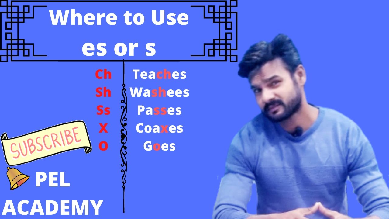 How to know where to use "es or s" in Present Indefinite - YouTube