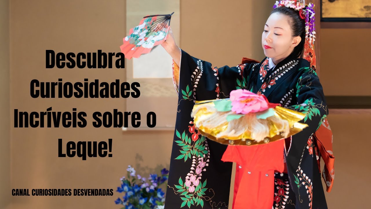 Descubra Curiosidades Incríveis sobre o Leque! - YouTube