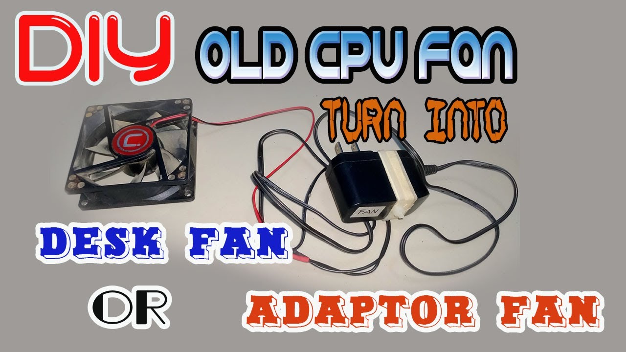 Lumang cpu fan mo gawin nating desk fan or adaptor fan_100% working ...