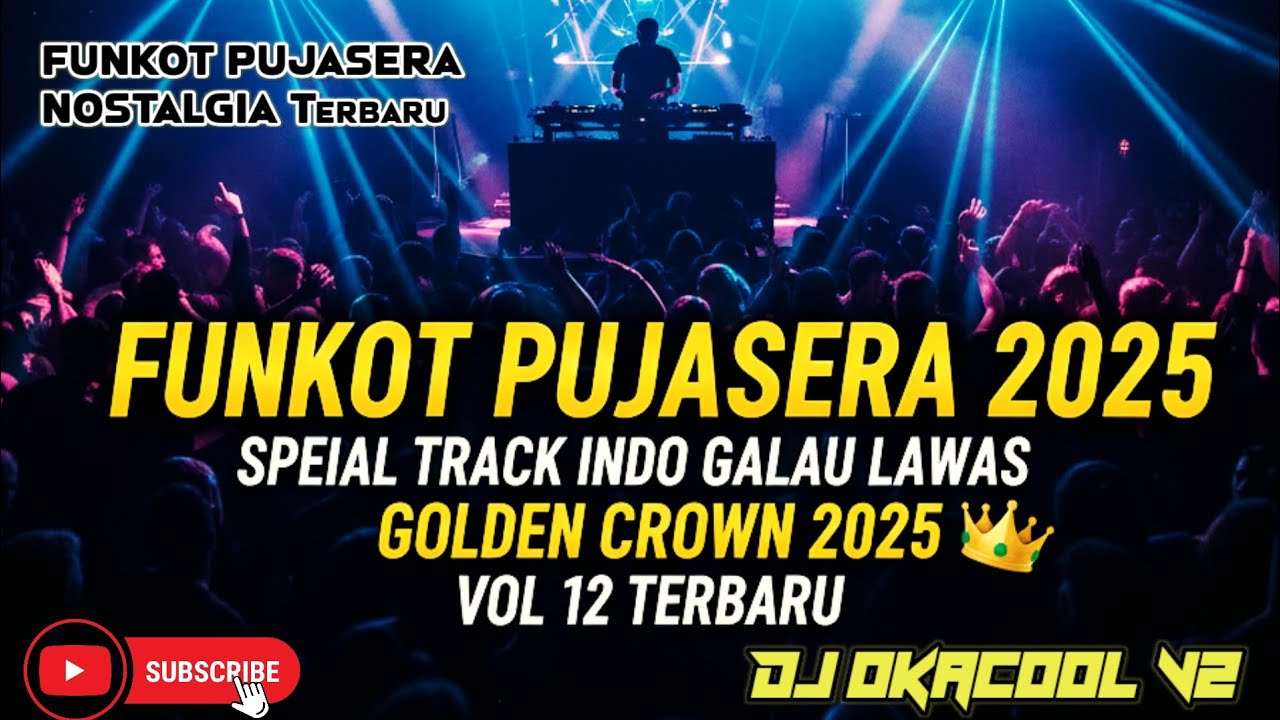 FUNKOT PUJASERA 2025 SPESIAL TRACK INDO GALAU LAWAS GOLDEN CROWN 2025 ...