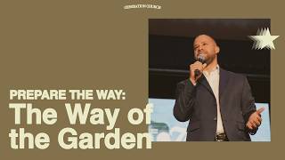 Prepare the Way: The Way of the Garden