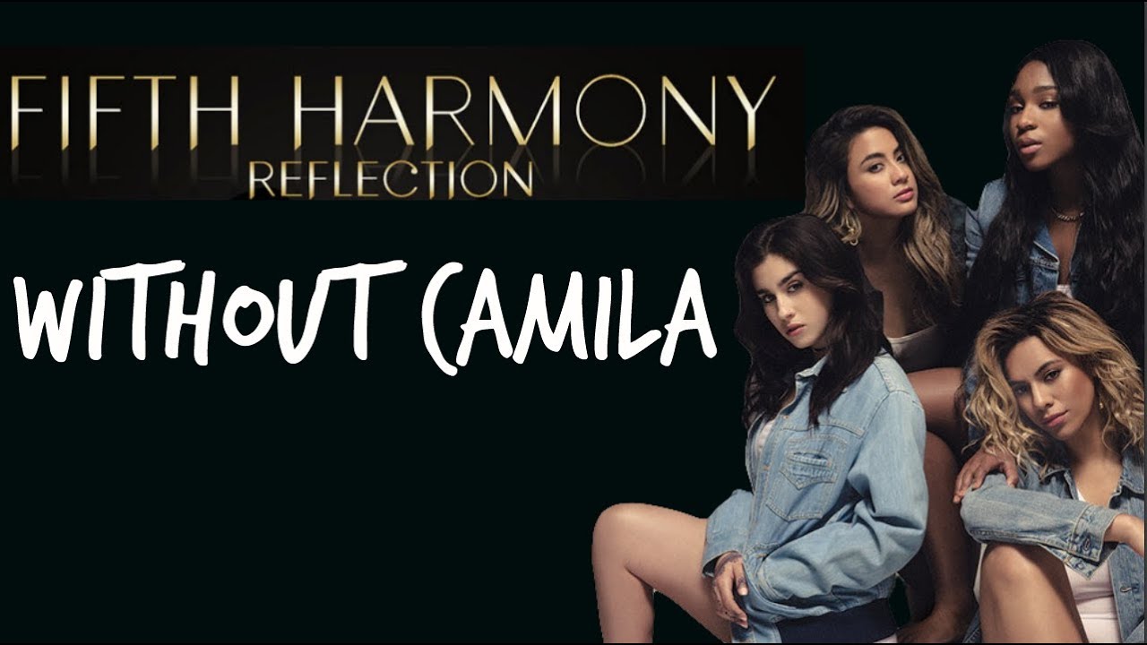 Fifth Harmony FULL Reflection Album WITHOUT CAMILA + DL - YouTube