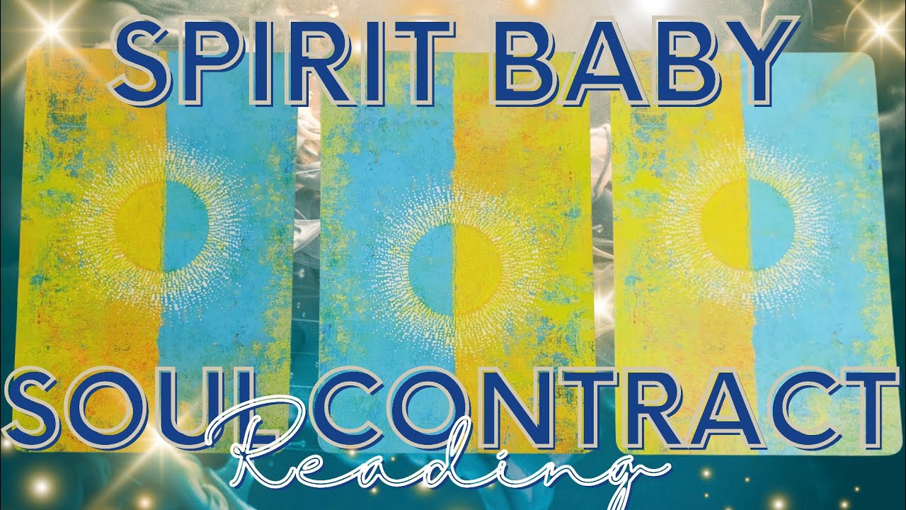 What does your soul contract say about you & your Spirit Baby's ...
