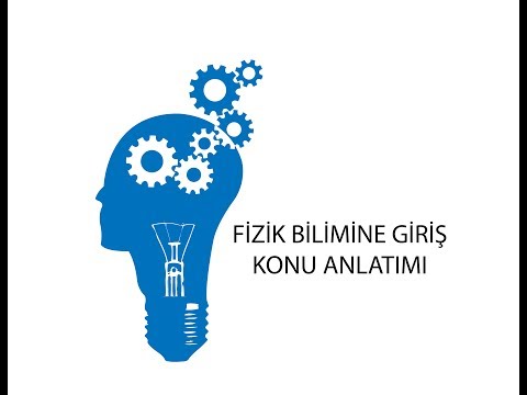 Fizik Bilimine Giriş Konu Anlatımı
