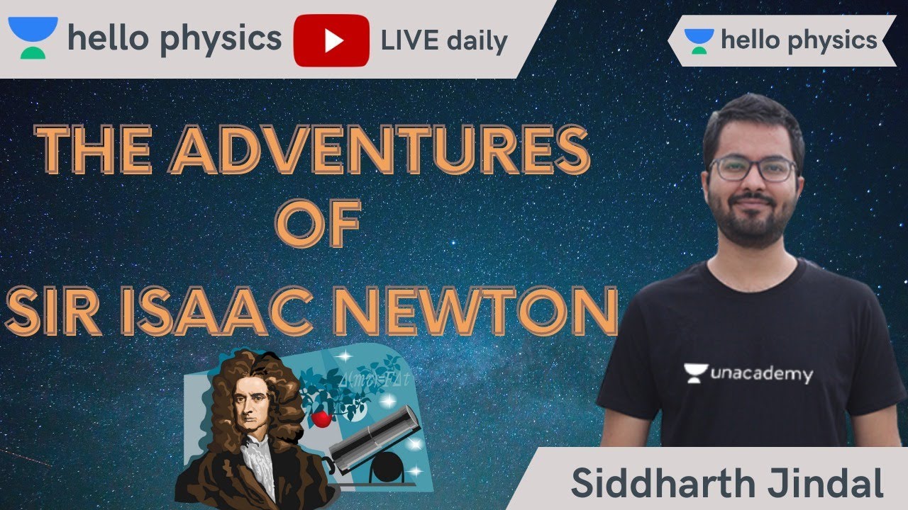 Hello Physics: The Adventures of Sir Isaac Newton | Live Daily | Siddharth Jindal - YouTube