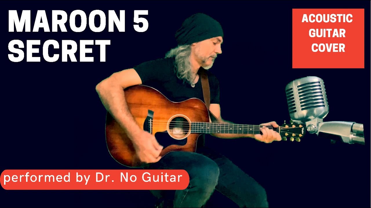 MAROON 5 - SECRET (acoustic guitar cover by Dr. No)