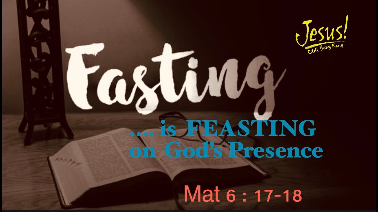 Church of God Hong Kong - " Fasting is Feasting on God's Presence ...