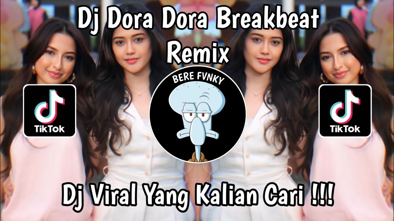 DJ DORA DORA BREAKBEAT VIRAL TIKTOK TERBARU 2025 !! - YouTube