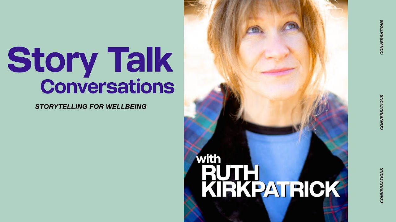 Storytelling for Wellbeing - Ruth Kirkpatrick - YouTube