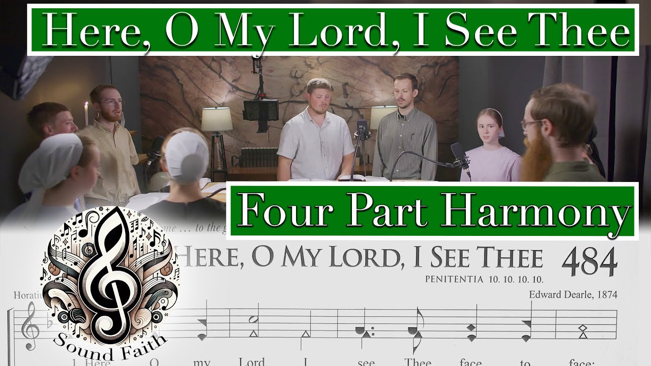 Here, O My Lord, I See Thee - Four Part Harmony - YouTube