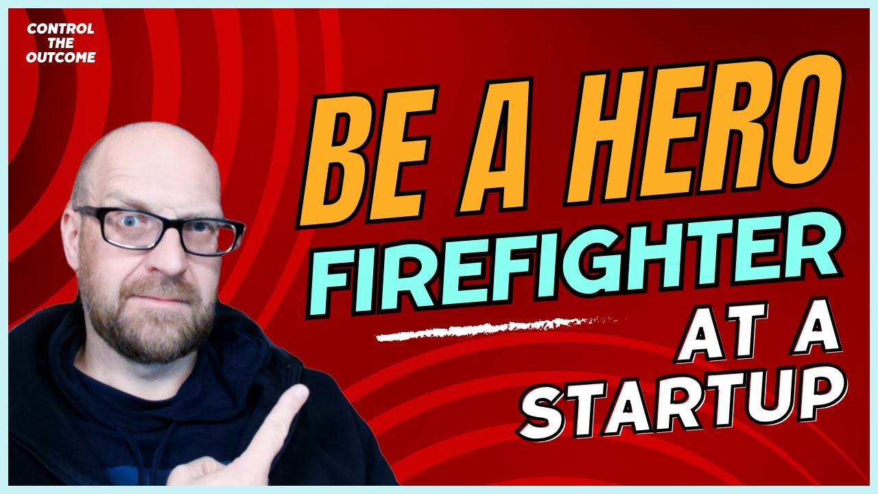 Become a hero firefighter at your startup and boost team morale (how to ...
