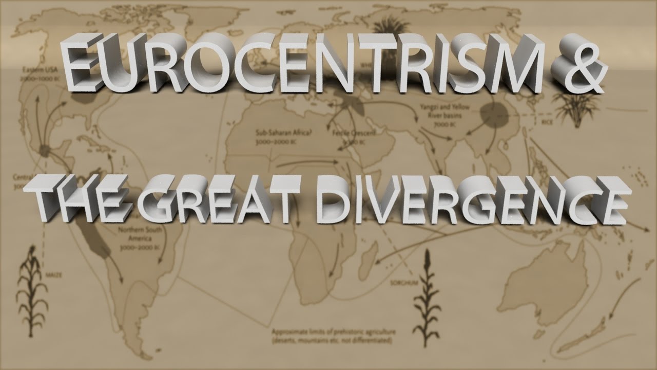 HIST 1122 Lesson 51 - Eurocentrism & the Great Divergence Part 1 - YouTube