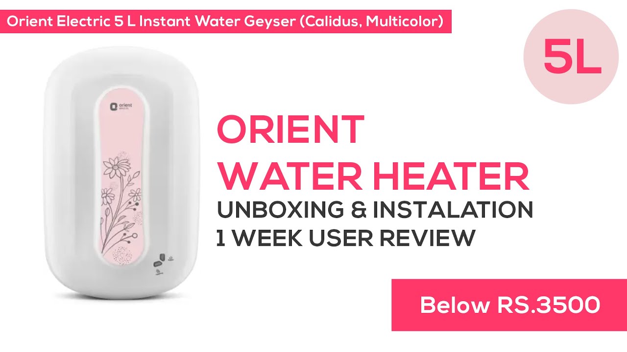 Orient Instant Water Geyser Unboxing and review water heater ...