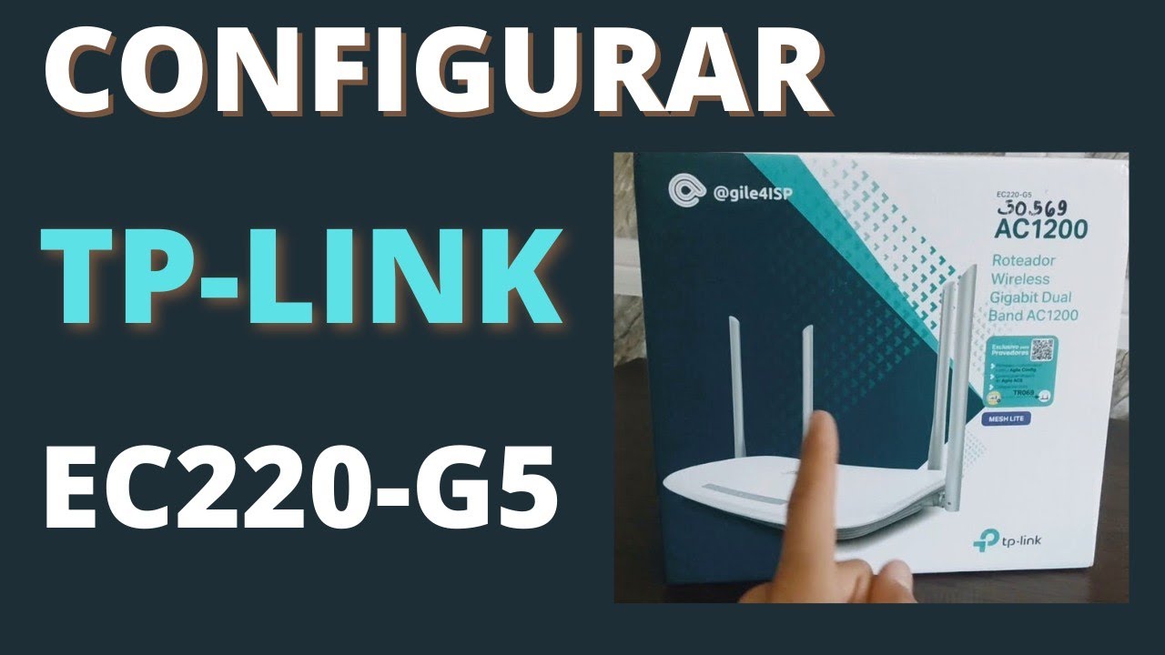 COMO CONFIGURAR ROTEADOR EC220-G5 TP LINK 4 ANTENAS PORTA GIGA DUAL ...