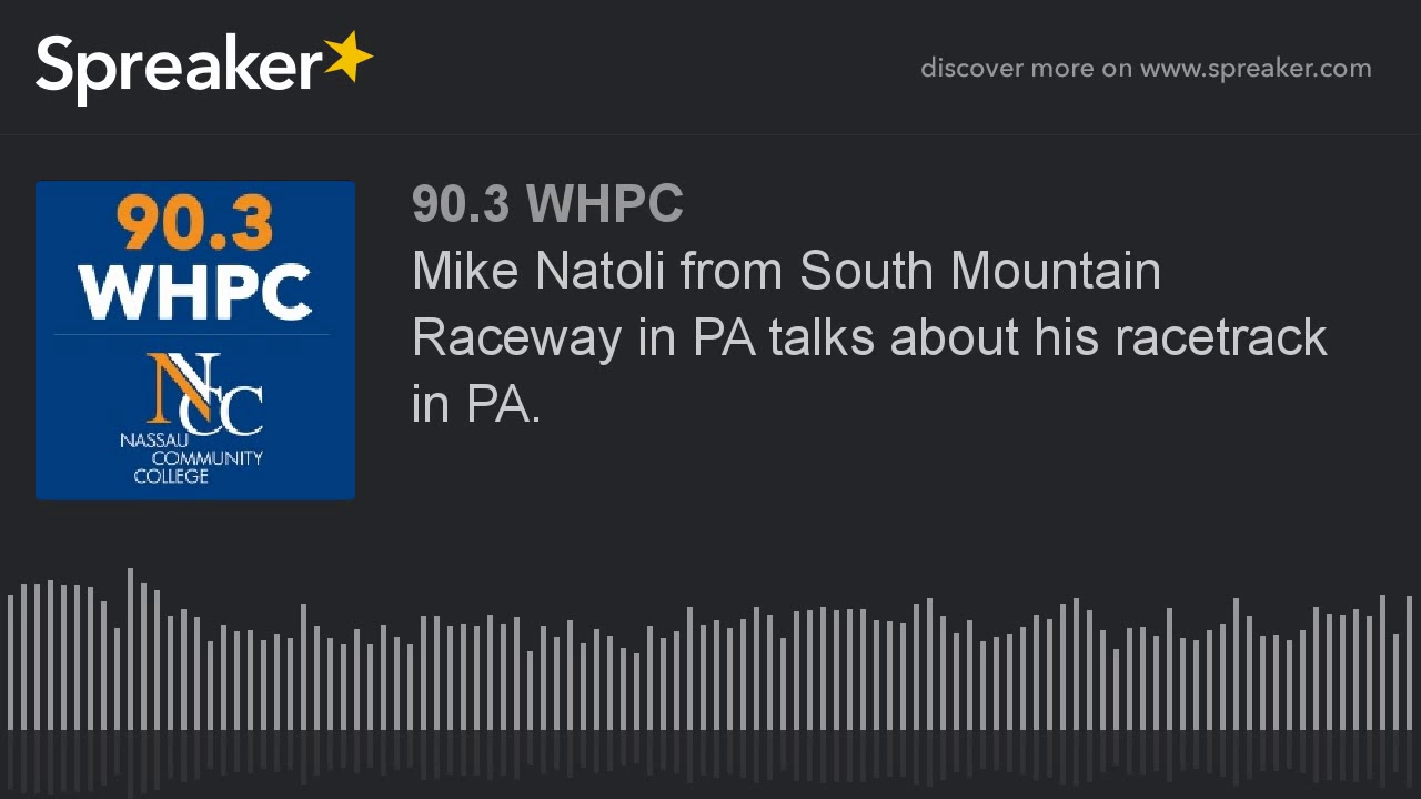 Mike Natoli from South Mountain Raceway in PA talks about his racetrack ...