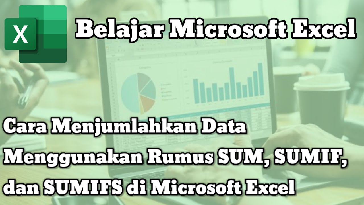 Cara Menjumlahkan Data Menggunakan Rumus SUM, SUMIF, dan SUMIFS di ...
