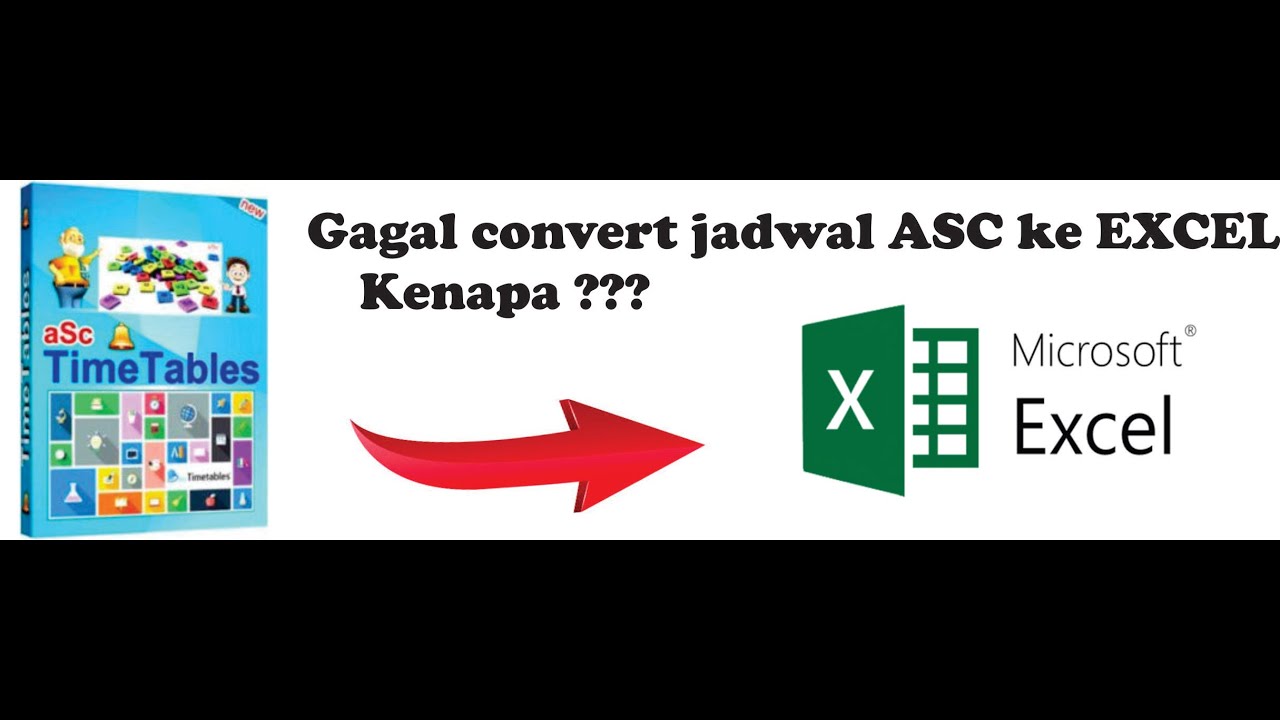 Membuat jadwal pelajaran Asc time tables : penyebab gagal conversi asc ...