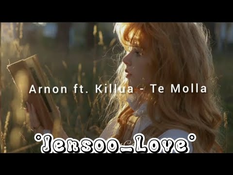 Arnon ft. Killua - Te Molla || °Jensoo_Love°