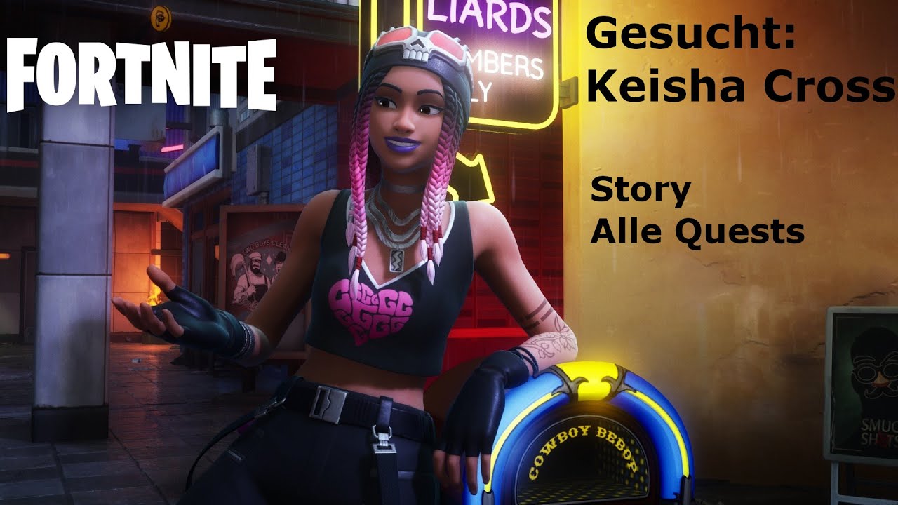 💰 Gesucht: Keisha Cross 💲 | Story | Alle Quests | [Guide] Fortnite ...