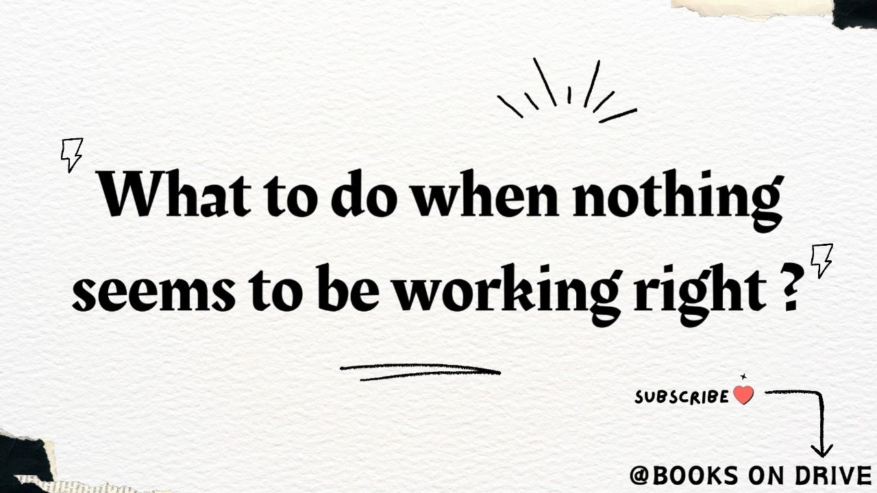 When nothing is working right in your life! - YouTube