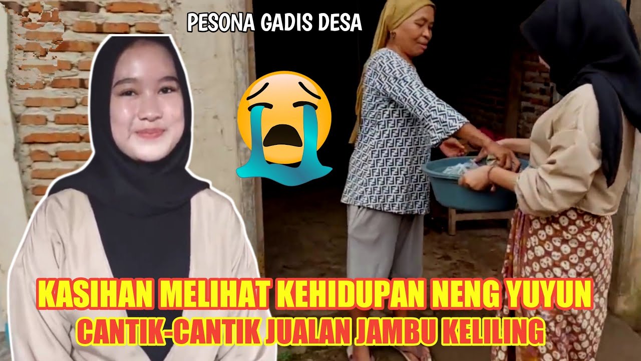 Gadis Desa Cantik Neng Yuyun Rela Menjual Jambu Keliling demi ...
